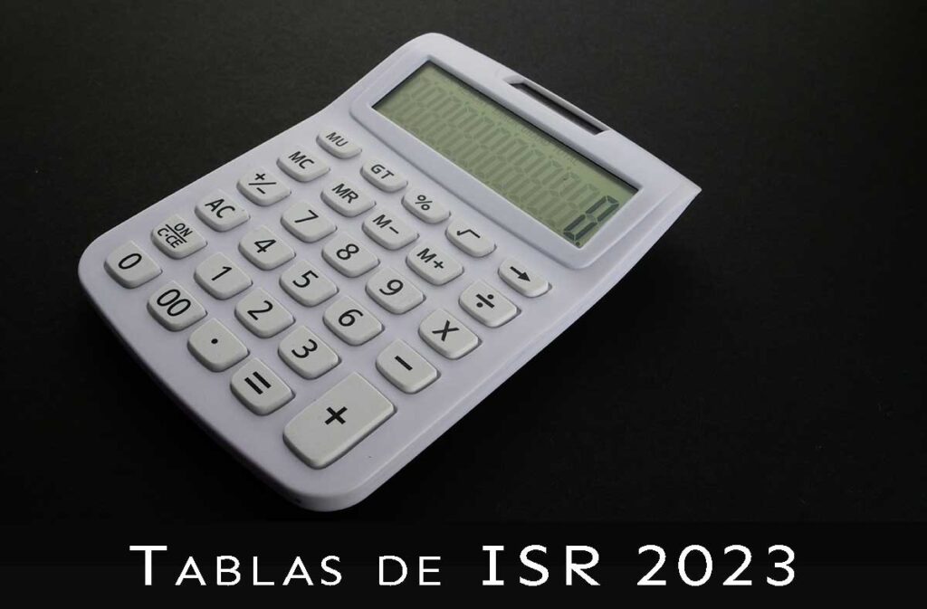 Tablas de ISR 2023. Conoce las nuevas tarifas | DCM