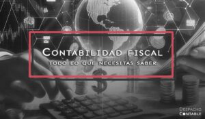 ¿Qué es la contabilidad? Definición, objetivos e importancia | DCM